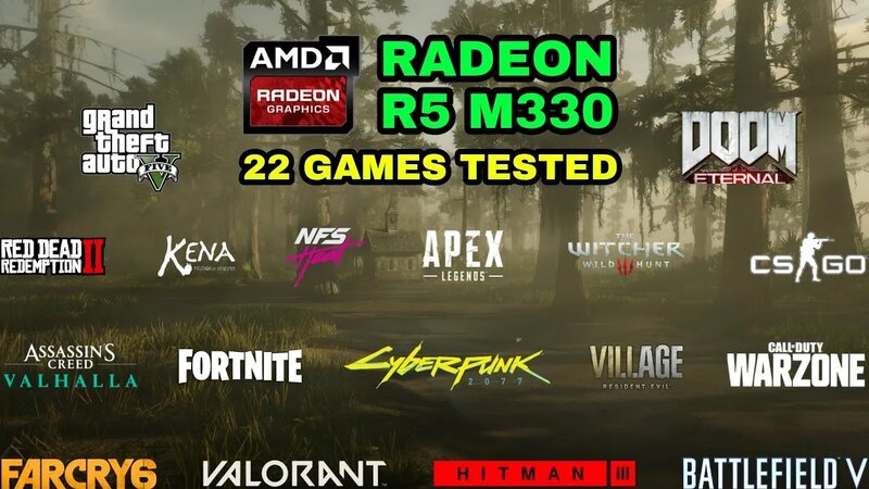 Amd Radeon R5 M330 Test in 22 Games in 2021 - Смотреть онлайн в поиске ...