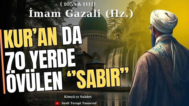 İmam Gazali (Hz.) / Kur'an da, 70 Yerde Geçen Sabir | Sesli Kitap ...