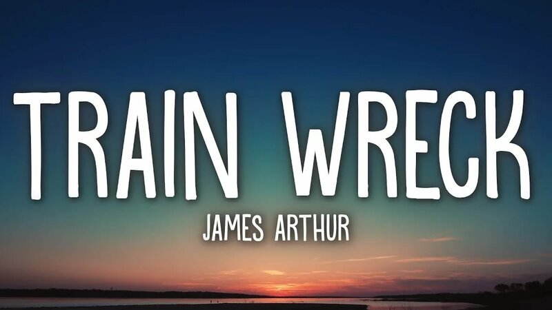 James Arthur - Train Wreck (Lyrics) - Yandex Video aramada çevrimiçi izle
