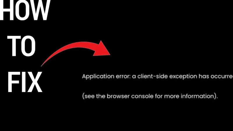 How to Fix Application error: a client side exception has occurred (see the browser console ...