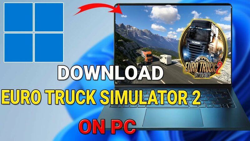 How to Download and Install Euro Truck Simulator 2 on PC or Laptop ...