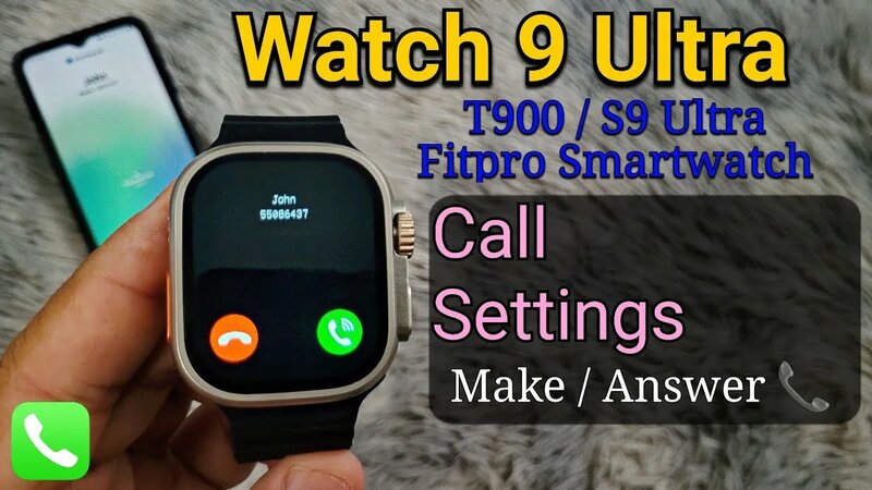 Watch 9 Ultra / T900 / S9 Ultra Smartwatch Call Settings: How To Make ...