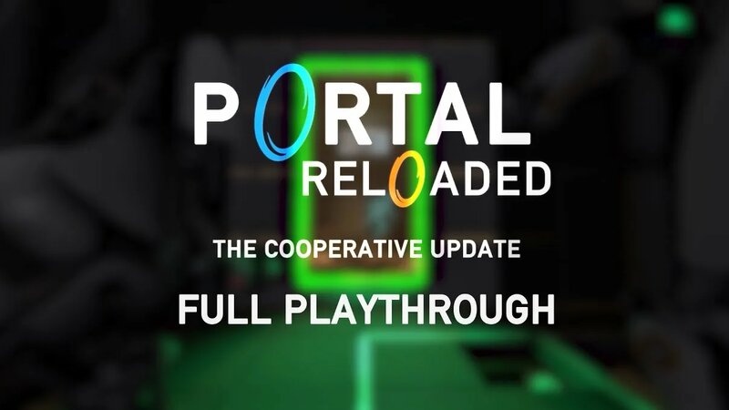 Portal Reloaded: The Cooperative Update - Full Playthrough - Смотреть ...