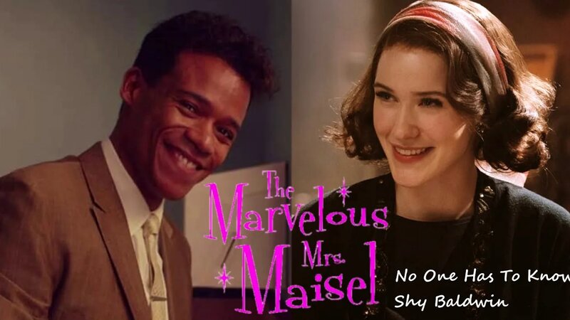 The Marvelous Mrs. Maisel - No One Has To Know - Shy Baldwin - Yandex ...