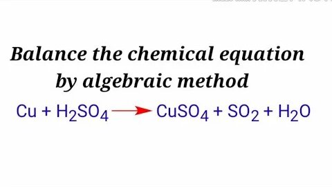 Cu+H2so4=CuSO4+SO2+H2O balance the chemical equation by algebraic ...
