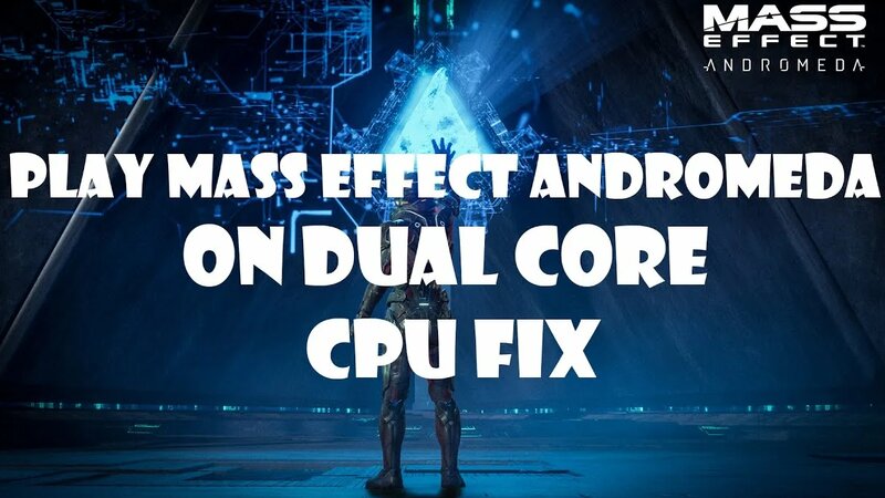 Mass Effect Andromeda Dual Core Fix - Yandex Video aramada çevrimiçi izle
