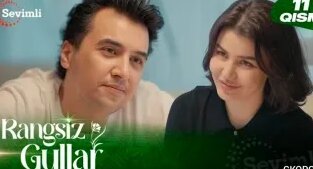 Rangsiz gullar 11-qism (milliy serial) _ Рангсиз гуллар 11-қисм (миллий ...