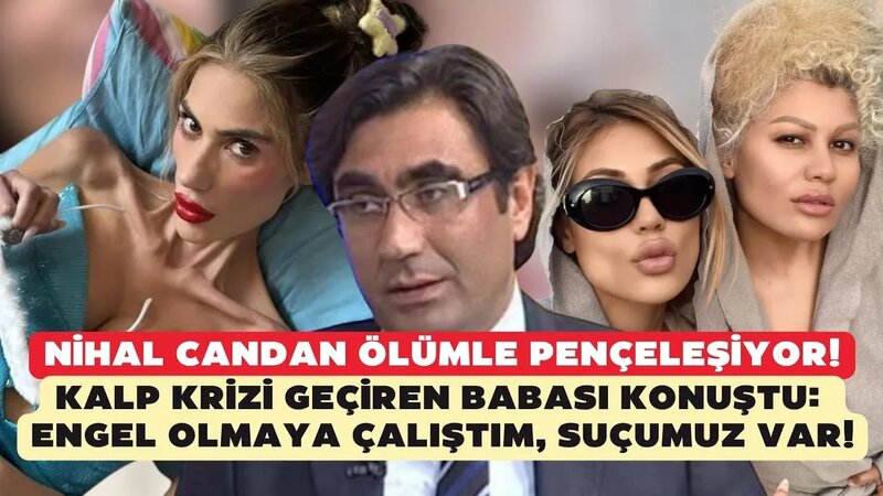 Nihal Candan ölümle pençeleşiyor! Kalp krizi geçiren baba Hakan Candan ...