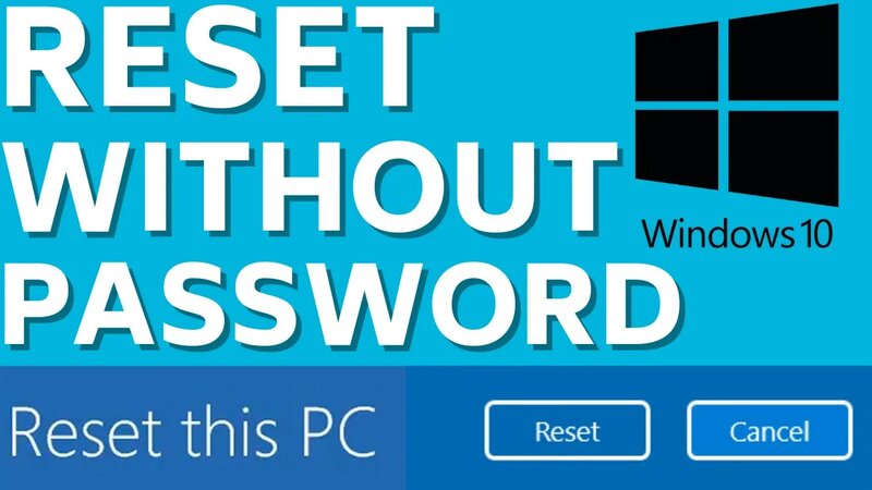 How to Factory Reset Windows 10 PC or Laptop Without Password ...