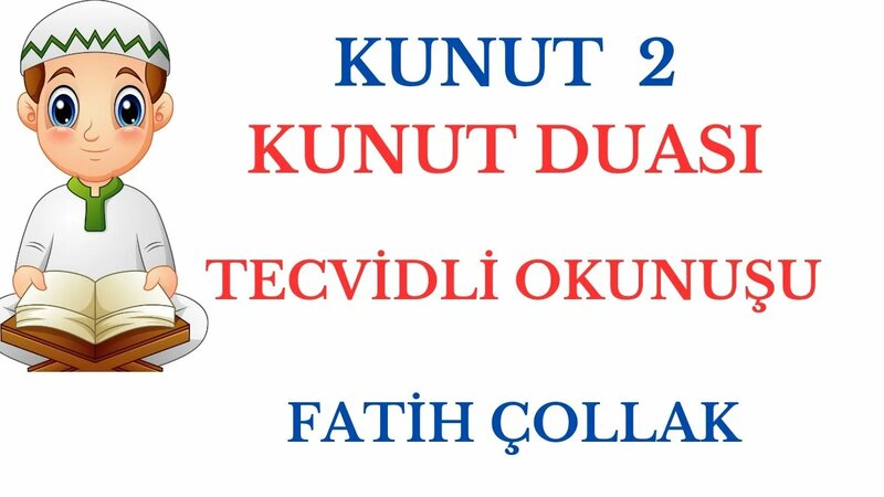 Kunut Duası 2, Fatih Çollak, Kunut 2 Duası Okunuşu, Fatih Çollak, Kunut ...