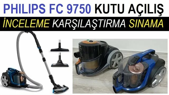 philips fc 9750 9751 süpürge makinesi kutu açılış test inceleme ...