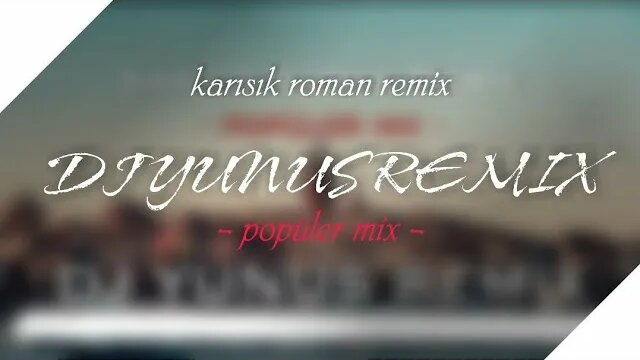 Karişik roman remix 2021 hit - popüler MIX - (dj yunus remix) - Yandex ...