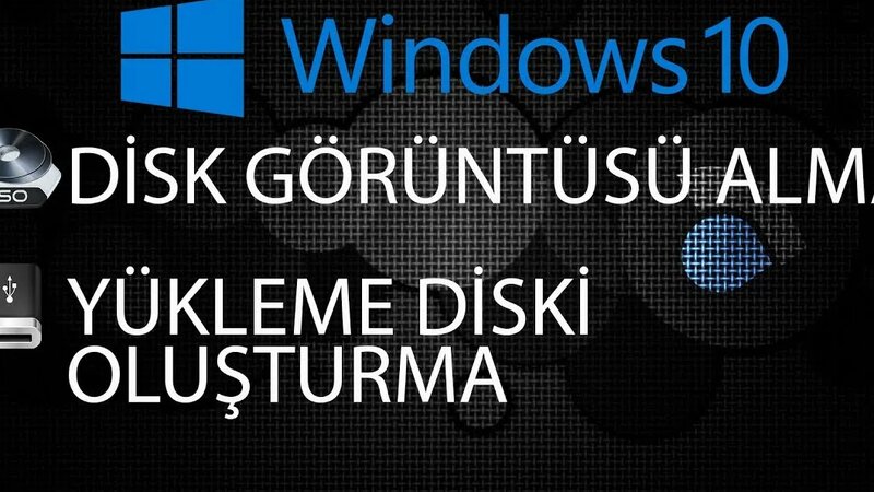 Windows 10 - Disk görüntüsü (ISO) alma ve yükleme diski oluşturma ...
