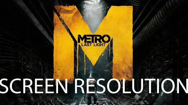 How To Fix Metro LAST Light Screen Resolution Fix Completely Working ...