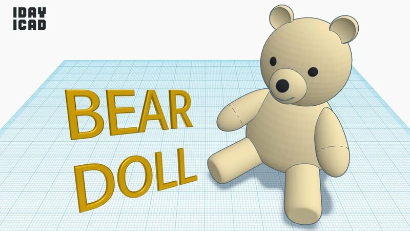 [1DAY_1CAD] BEAR DOLL (Tinkercad : Know-how / Style / Education ...