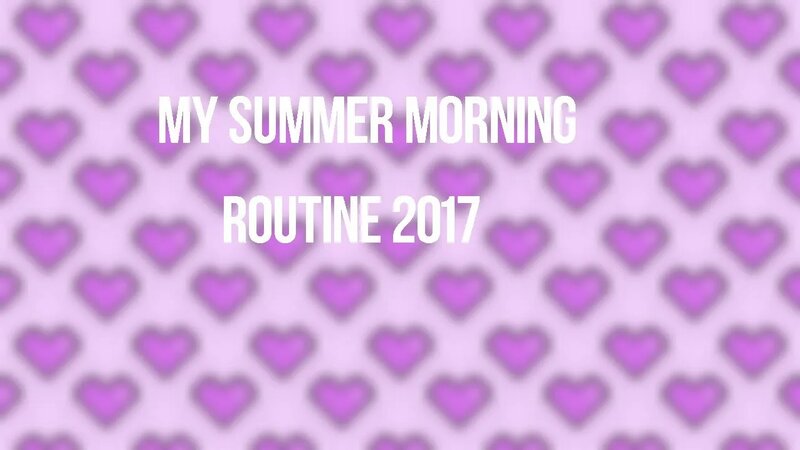 Мое утро летом на каникулах, my summer morning routine 2017