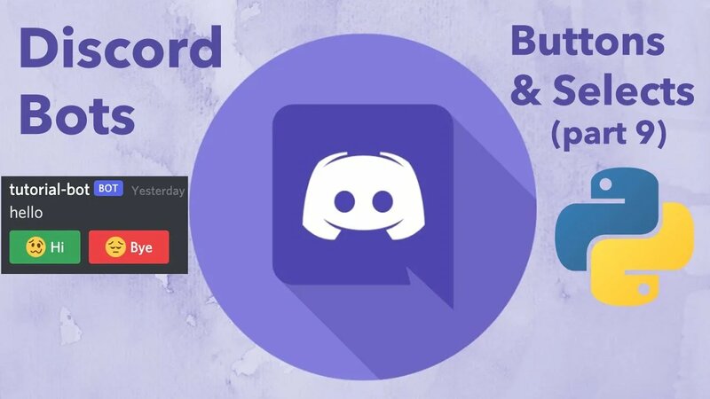 Make a Discord Bot with Python (Part 9: Buttons & Selects) | Discord ...