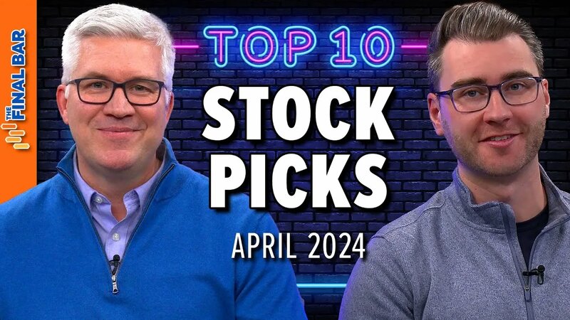 TOP 10 Stock Picks for April 2024