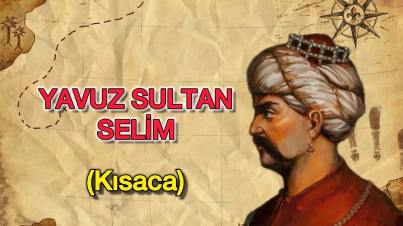 Yavuz Sultan Selim Han | Hayatı - Yandex Video aramada çevrimiçi izle