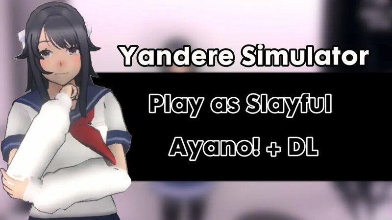 Play as Slayful Custom Ayano!! + dl down (reason in desc) | Yandere ...