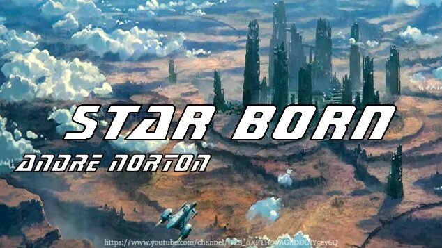 Star Born [Full Audiobook] by Andre Norton - Yandex Video aramada ...