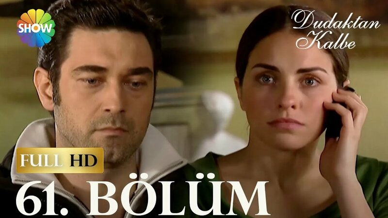 Dudaktan Kalbe 61. Bölüm (FULL HD) - Yandex Video aramada çevrimiçi izle