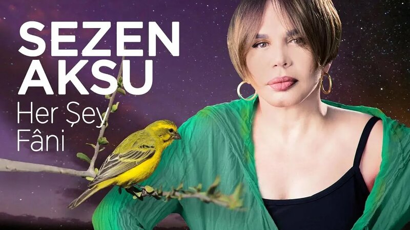 Sezen Aksu - Her S ey Fani - Yandex Video aramada çevrimiçi izle