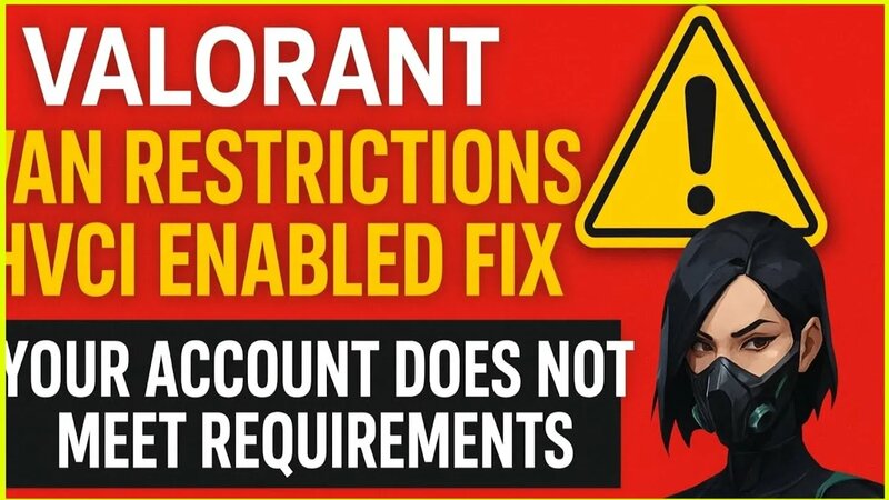Valorant VAN Restrictions HVCI Enabled Fix | Your Account Does Not Meet ...