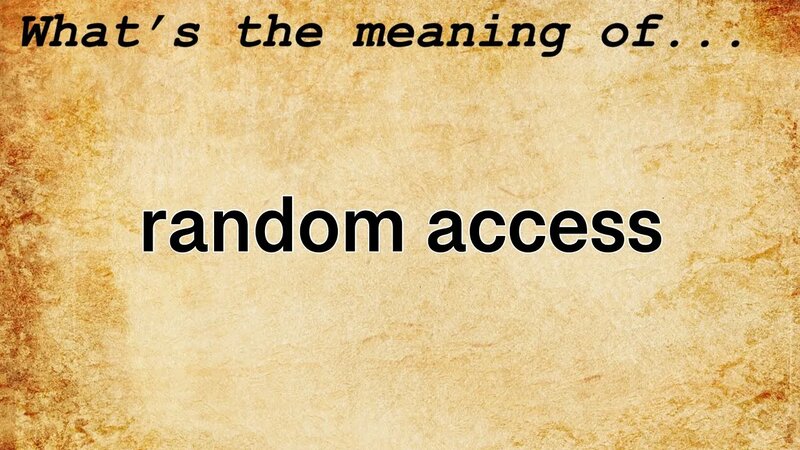 Random Access Meaning | Definition of Random Access - Yandex Video ...