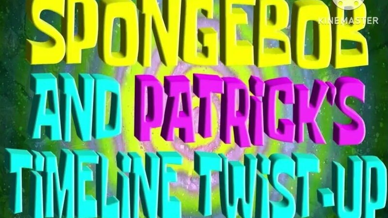 SpongeBob - SpongeBob and Patrick's Timeline Twist-Up Title Card ...