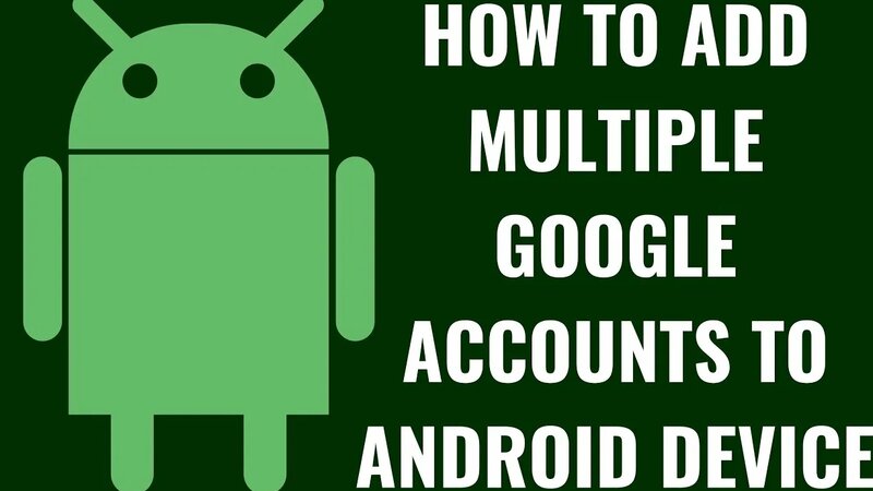 How to Add Multiple Google Accounts on Android Device