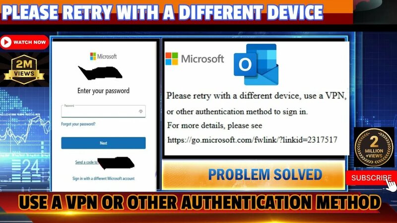 Please Retry With A Different Device Or Use A VPN | Fix Microsoft Login ...