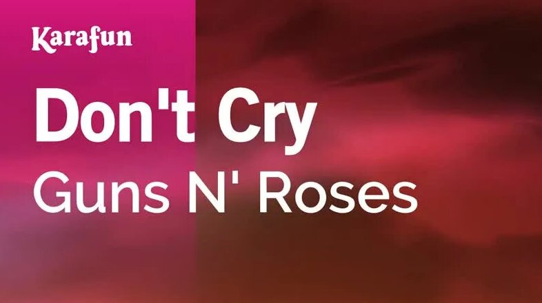 Don't Cry - Guns N' Roses | Karaoke Version | KaraFun — Видео от ...