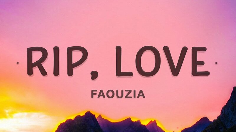 RIP, Love - Faouzia (Lyrics) - Yandex Video aramada çevrimiçi izle