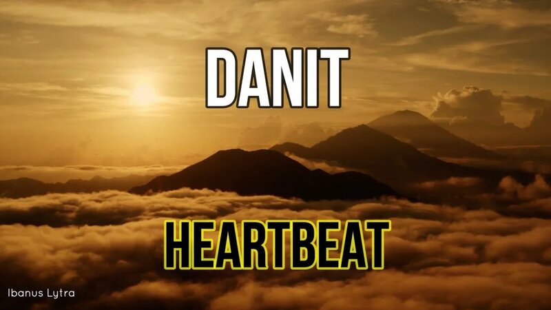 Danit - Heartbeat (Lyrics / Letra) - Yandex Video aramada çevrimiçi izle
