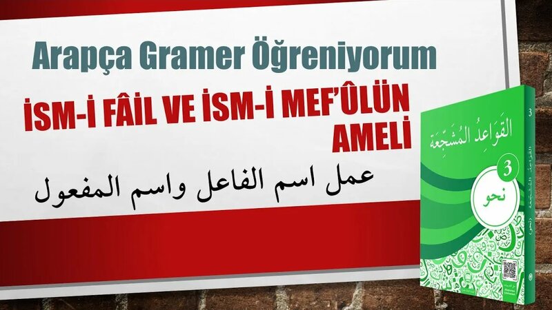 Nahv-3 İsm-i Fail ve İsm-i Mef'ulün Ameli - 18. Konu / عمل اسم الفاعل ...