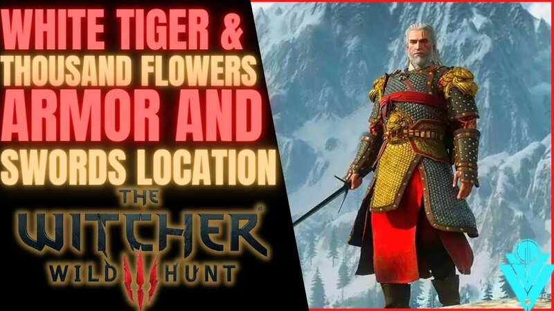 The Witcher 3 White Tiger & Thousand Flowers Armor and Swords Location ...
