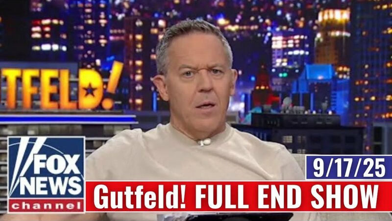 Greg Gutfeld Show 9/17/2025 | Today Full Episode - Смотреть онлайн в ...