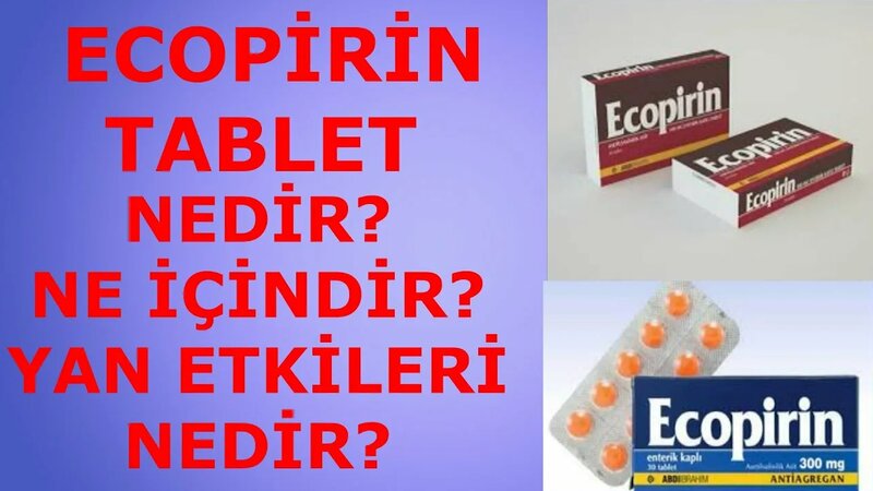 Ecopirin Tablet Nedir? Ecopirin Tablet'in Yan Etkileri Nelerdir ...