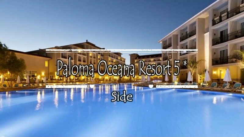 Paloma Oceana Resort 5*, Side, Turkey - Смотреть онлайн в поиске ...