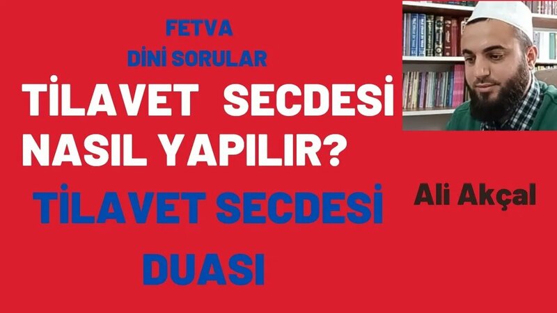 Tilavet secdesi nedir? tilavet secdesi nasıl yapılır? tilavet secdesi ...