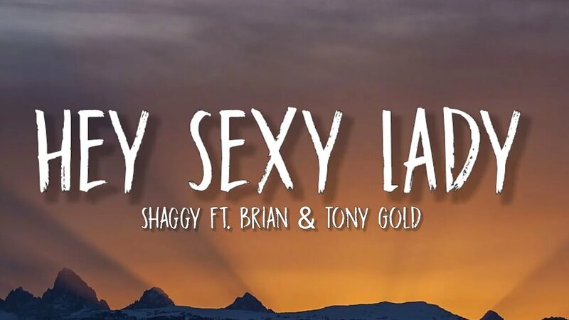 Shaggy - Hey Sexy Lady (Lyrics) ft. Brian & Tony Gold | "Hey Sexy Lady ...