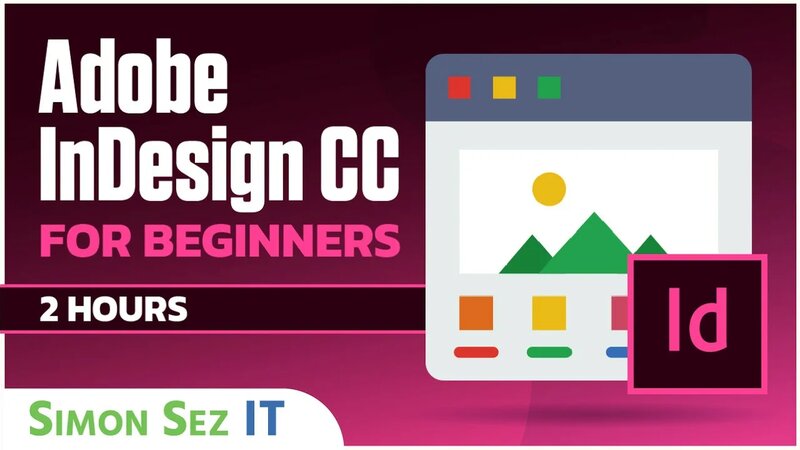 Adobe InDesign CC for Beginners Tutorial: 2 Hours of InDesign Training ...