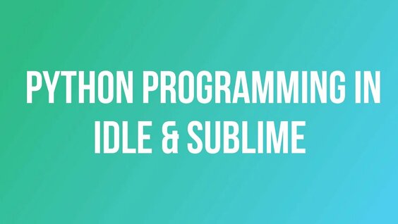 Python Code In IDLE And Sublime Text How To Code In Python IDLE How To Write Python 