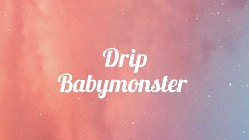Drip by Babymonster (lyrics) - Yandex Video aramada çevrimiçi izle