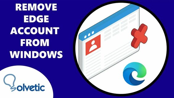 How to Remove Microsoft Edge Account from Windows 11 - EroFound