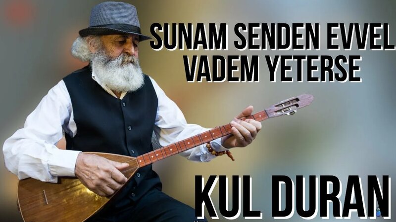 Sunam senden evvel vadem yeterse - KUL Duran - Yandex Video aramada ...