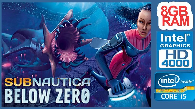 Subnautica below zero on a low end pc intel HD 4000 and 8GB ram ...