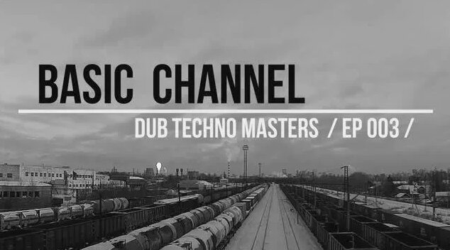 DUB Techno Masters 003 - Basic Channel - даб техно микс трибьют ...