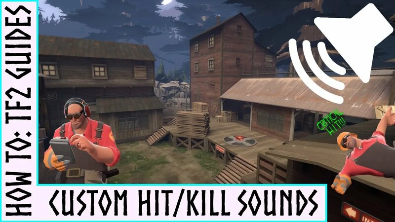 How To Install A Custom Hit/Kill Sound [TF2] [Guide] - Смотреть онлайн ...